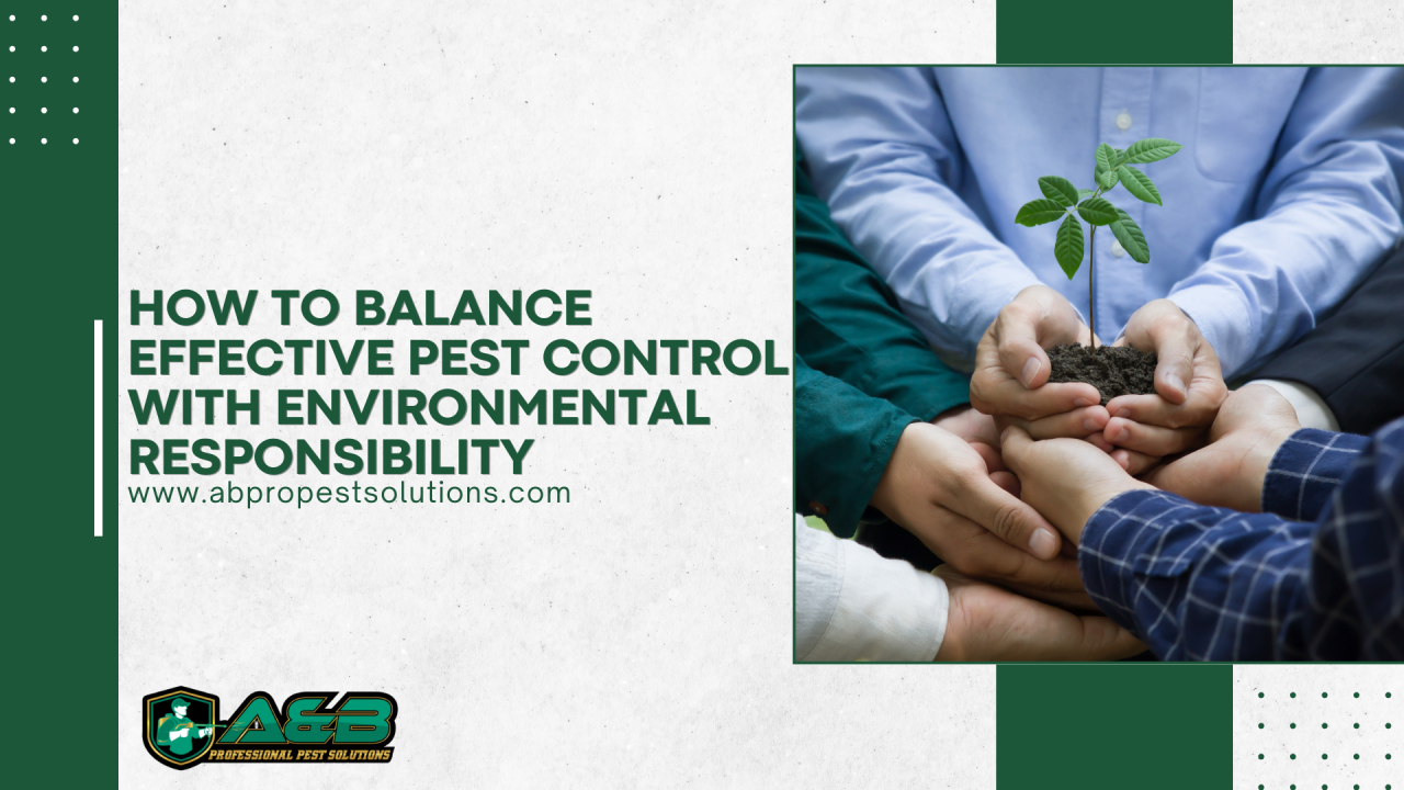 How to Balance Effective Pest Control with Environmental Responsibility ...